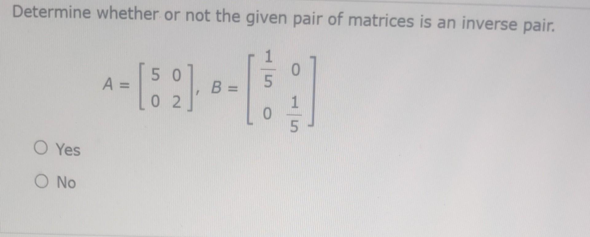 Solved Determine whether or not the given pair of matrices | Chegg.com