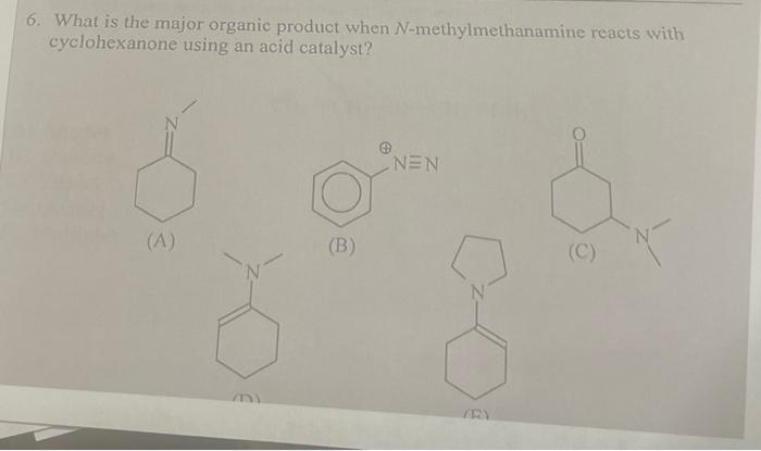Solved 6. What is the major organic product when | Chegg.com