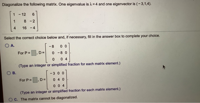 Solved Diagonalize the following matrix. One eigenvalue is 1 | Chegg.com