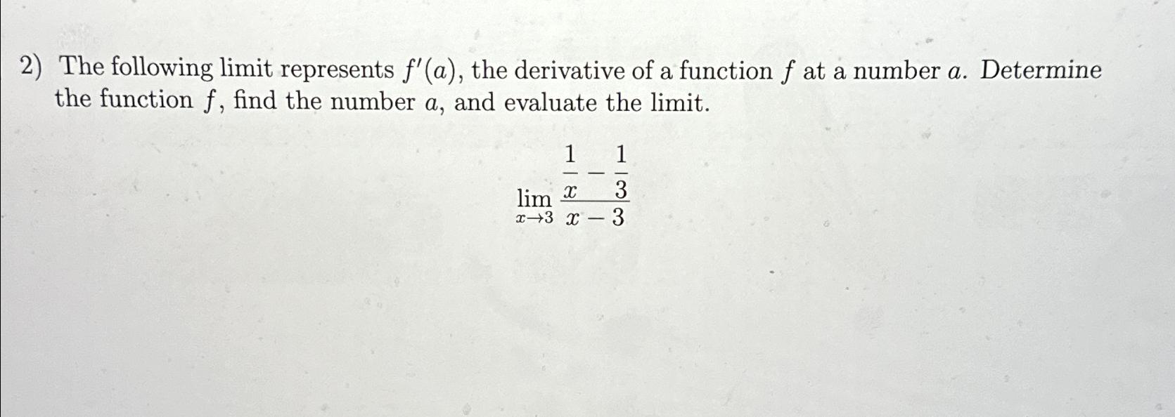 Solved The following limit represents f'(a), ﻿the derivative | Chegg.com