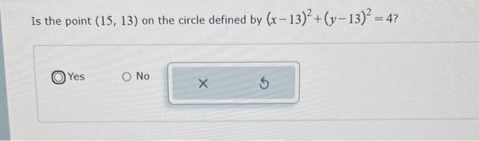 Solved Is the point (15,13) on the circle defined by | Chegg.com