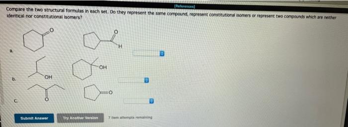 Solved Compare the two structural formulas in each set. Do | Chegg.com
