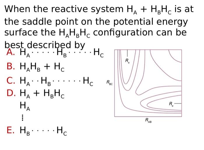 Solved When the reactive system HA + H2Hc is at the saddle | Chegg.com