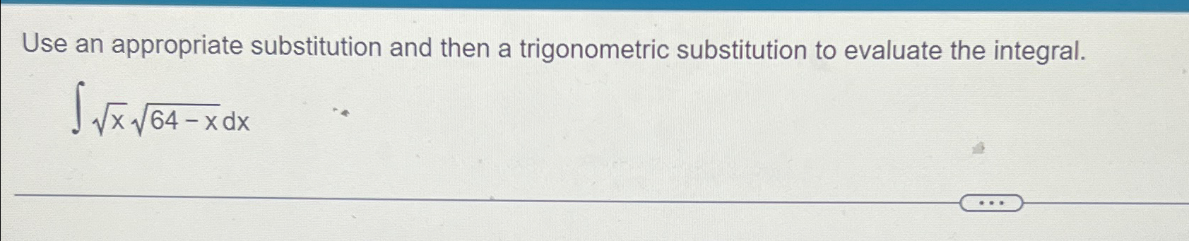 Solved Use an appropriate substitution and then a | Chegg.com