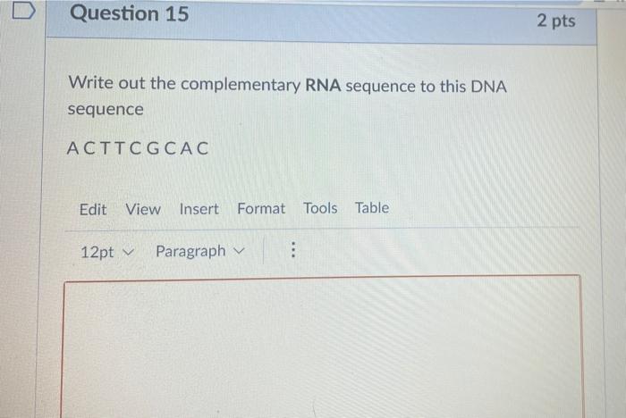 Solved Question 15 2 pts Write out the complementary RNA | Chegg.com