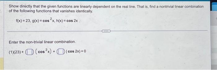 Solved Show directly that the given functions are linearly | Chegg.com