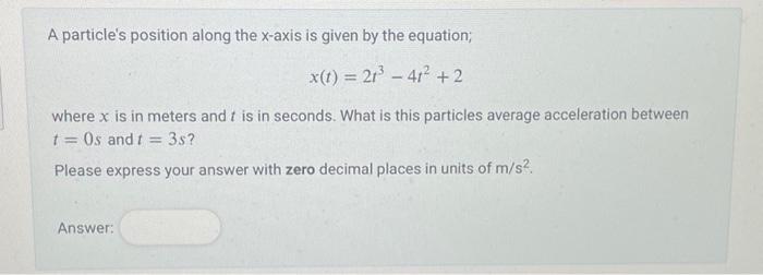 Solved A particle's position along the x-axis is given by | Chegg.com