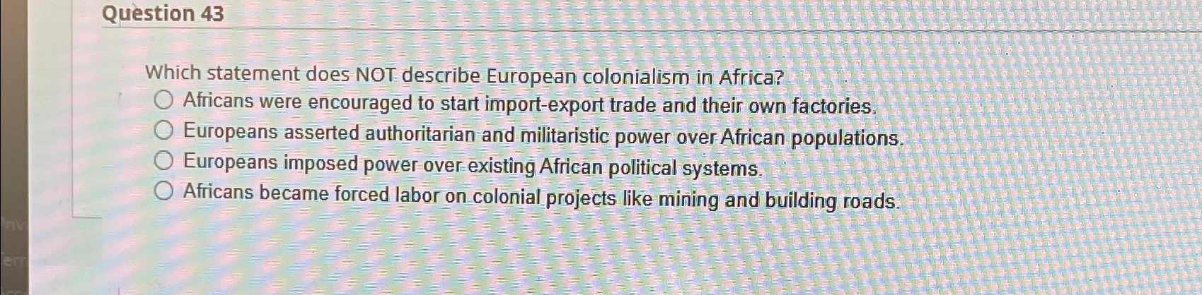 Solved Question 43Which statement does NOT describe European | Chegg.com