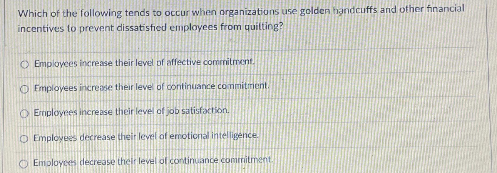 Solved Which of the following tends to occur when | Chegg.com