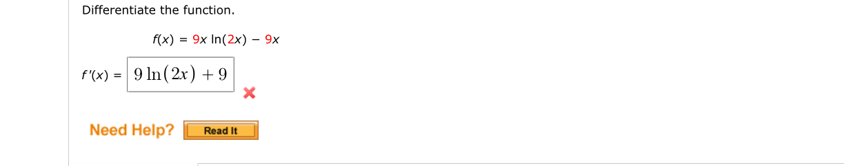 Solved Differentiate the function.f(x)=9xln(2x)-9xf'(x)=Need | Chegg.com