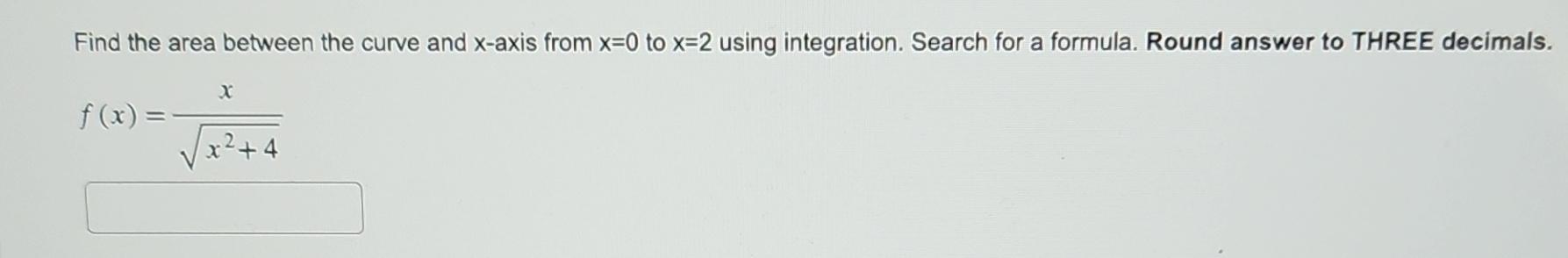 Solved Find the area between the curve and x-axis from x=0 | Chegg.com