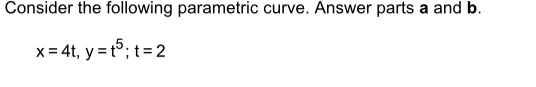 Solved Consider the following parametric curve. Answer parts | Chegg.com