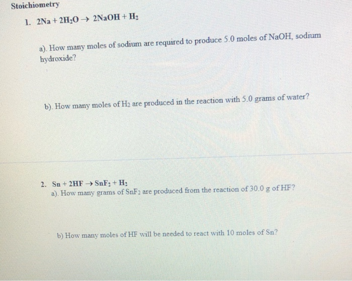 Solved Stoichiometry 1. 2Na + 2H20 → 2NaOH + H2 a). How many | Chegg.com