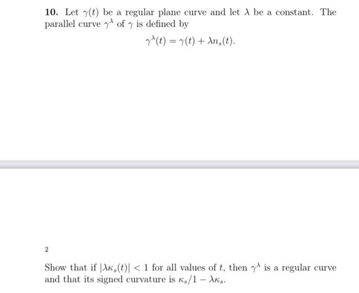 Solved 10. Let γ(t) be a regular plane curve and let λ be a | Chegg.com