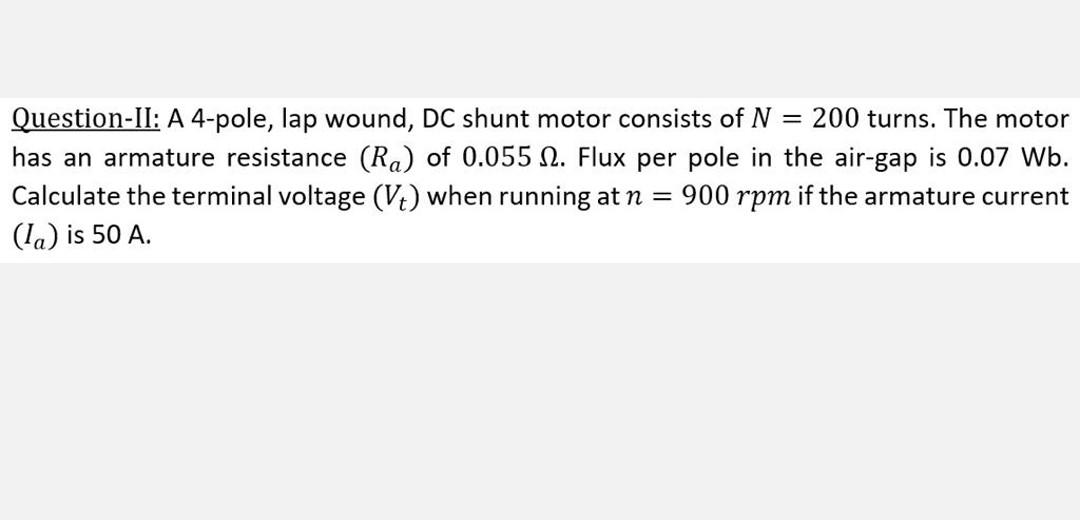 Solved Question-II: A 4-pole, lap wound, DC shunt motor | Chegg.com