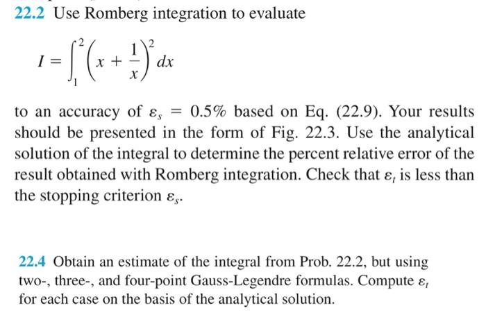 Solved 22.2 Use Romberg integration to evaluate x + X dx to | Chegg.com