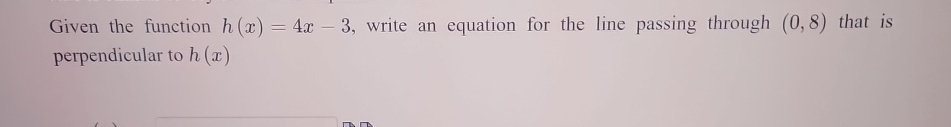 Solved Given the function h(x)=4x-3, ﻿write an equation for | Chegg.com