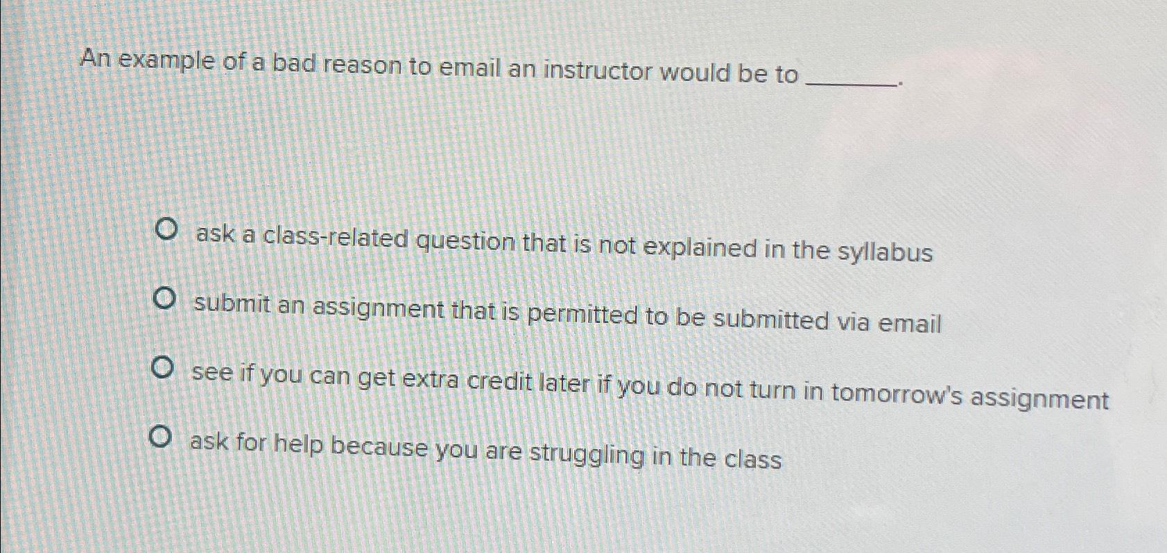 Solved An example of a bad reason to email an instructor | Chegg.com