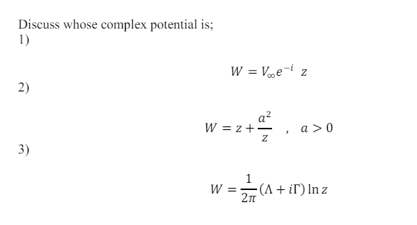 Solved Discuss whose complex potential is and prove | Chegg.com