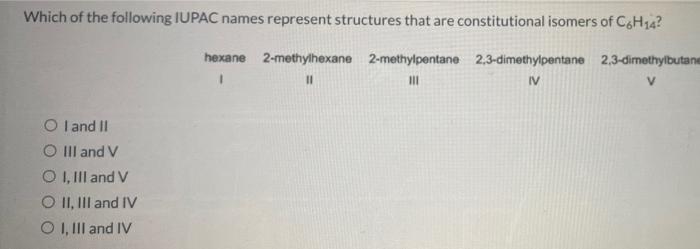 Solved Which of the following IUPAC names represent | Chegg.com