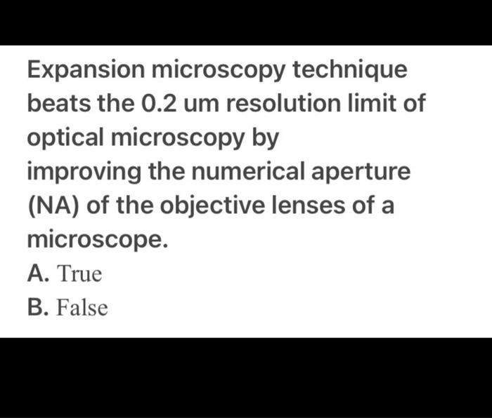 Solved Expansion microscopy technique beats the 0.2 um | Chegg.com