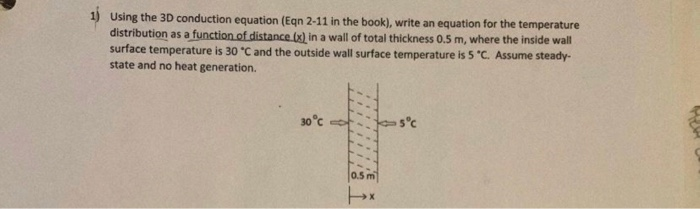 Solved 1) Using the 3D conduction equation (Egn 2-11 in the | Chegg.com