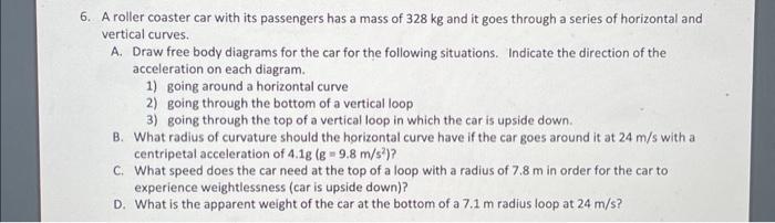 Solved 6. A roller coaster car with its passengers has a | Chegg.com