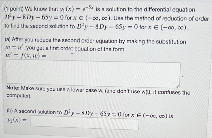 Solved (1 point) We know that y1(x)=e−5x is a solution to | Chegg.com