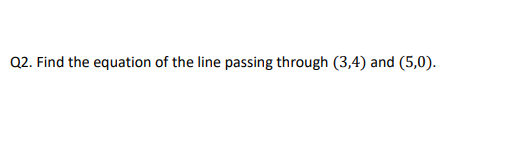 Solved Q2. ﻿Find the equation of the line passing through | Chegg.com