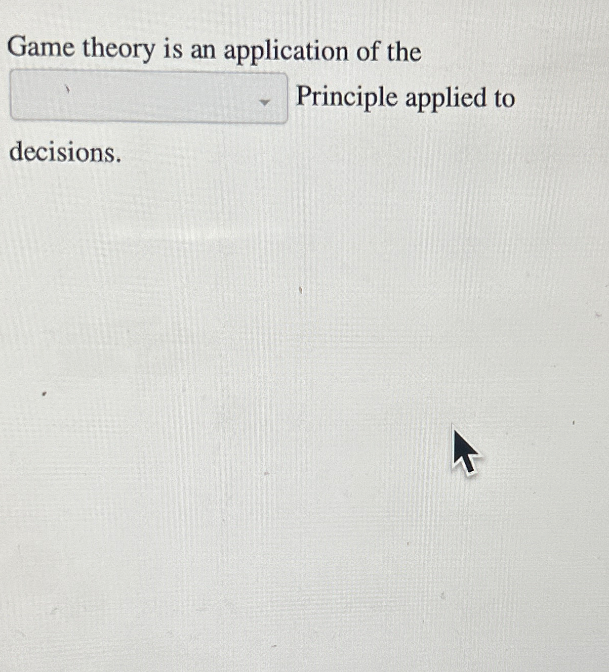 Solved Game theory is an application of thePrinciple applied | Chegg.com