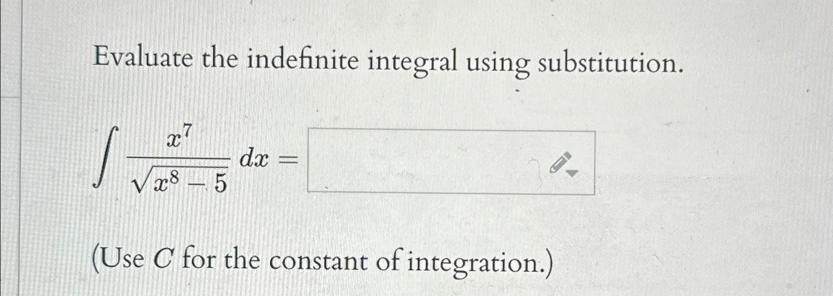 Solved Evaluate the indefinite integral using | Chegg.com