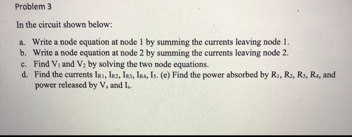 Problem 3 In the circuit shown below: a. Write a node | Chegg.com