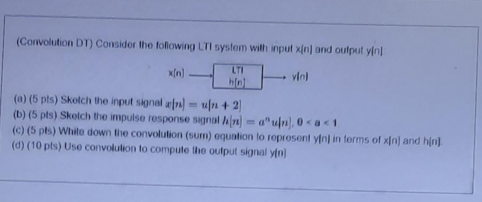 Solved (Convolution DT) Consider the following LTI system | Chegg.com Solved (Convolution DT) Consider the following LTI system | Chegg.com