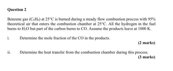Solved Question 2 Benzene gas (CH) at 25°C is burned during | Chegg.com