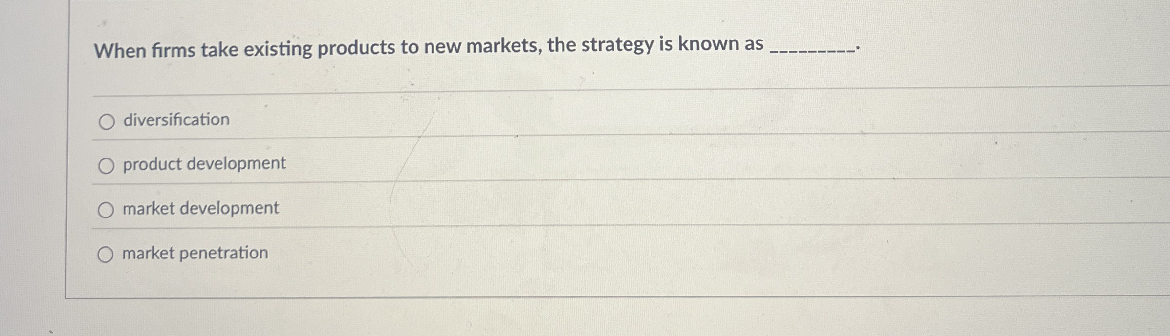 Solved When firms take existing products to new markets, the | Chegg.com