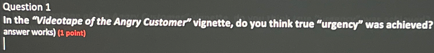 Solved Question 1In the "Videotape of the Angry Customer" | Chegg.com