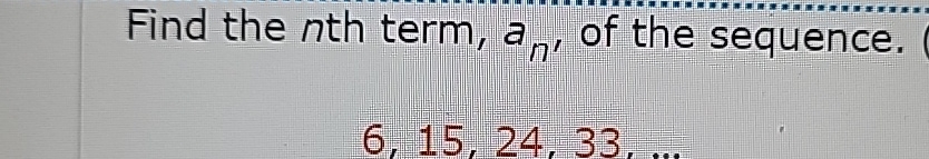 Solved Find the nth term, an' ﻿of the sequence.6,15,24,33 | Chegg.com
