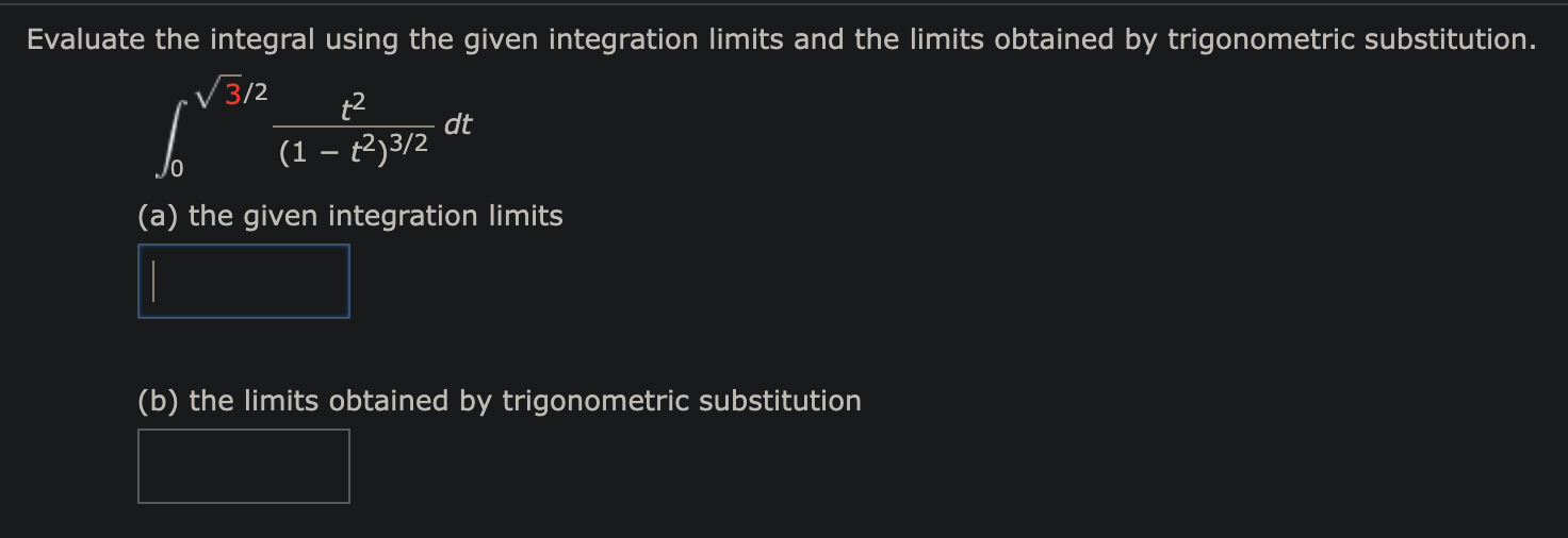 Solved Evaluate the integral using the given integration | Chegg.com