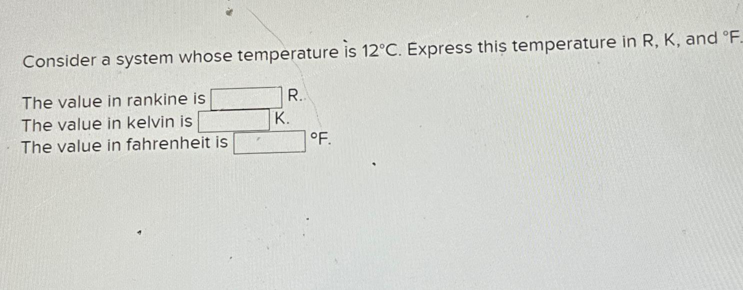 Solved Consider a system whose temperature is 12°C. ﻿Express | Chegg.com