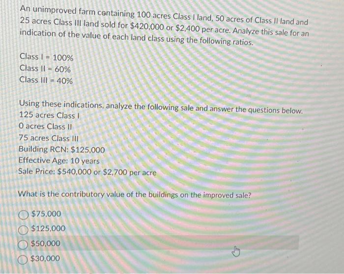 Solved An unimproved farm containing 100 acres Class I land, | Chegg.com