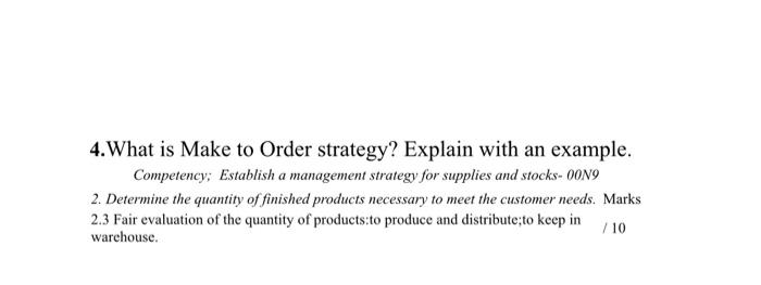 Solved 4.What is Make to Order strategy? Explain with an | Chegg.com