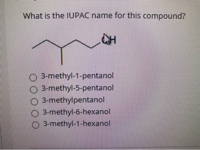 Solved What is the IUPAC name for this compound? CH Y 구 | Chegg.com