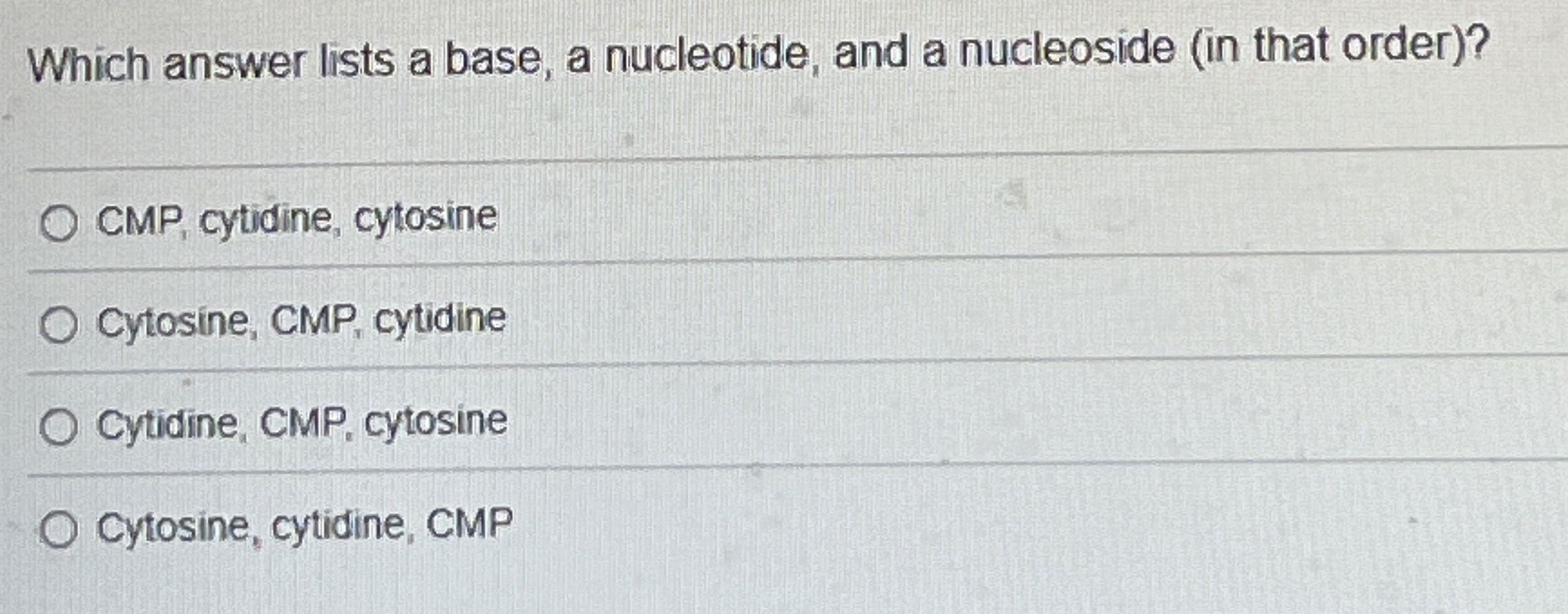 Solved Which answer lists a base, a nucleotide, and a | Chegg.com
