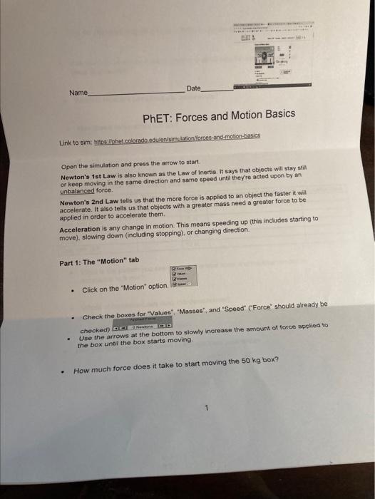 Date Name PhET: Forces and Motion Basics Link to sim: | Chegg.com