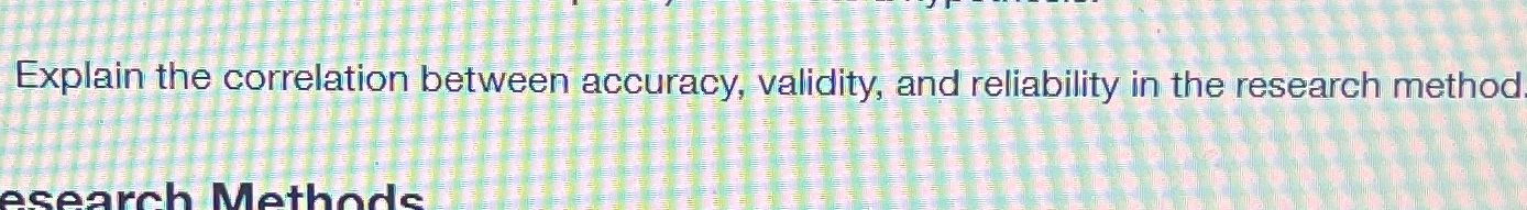 Solved Explain the correlation between accuracy, validity, | Chegg.com