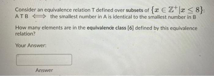 Solved Consider an equivalence relation T defined over | Chegg.com