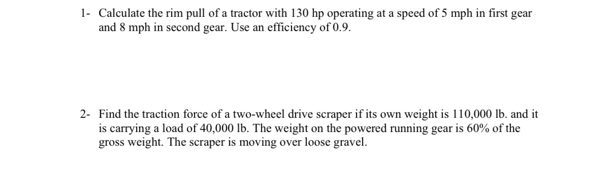 Solved 1- ﻿Calculate the rim pull of a tractor with 130hp | Chegg.com