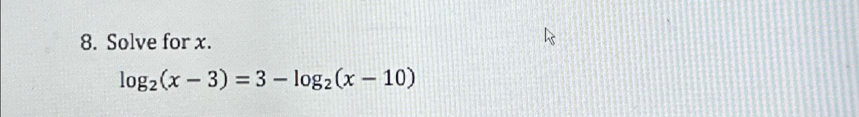 Solved Solve for x.log2(x-3)=3-log2(x-10) | Chegg.com