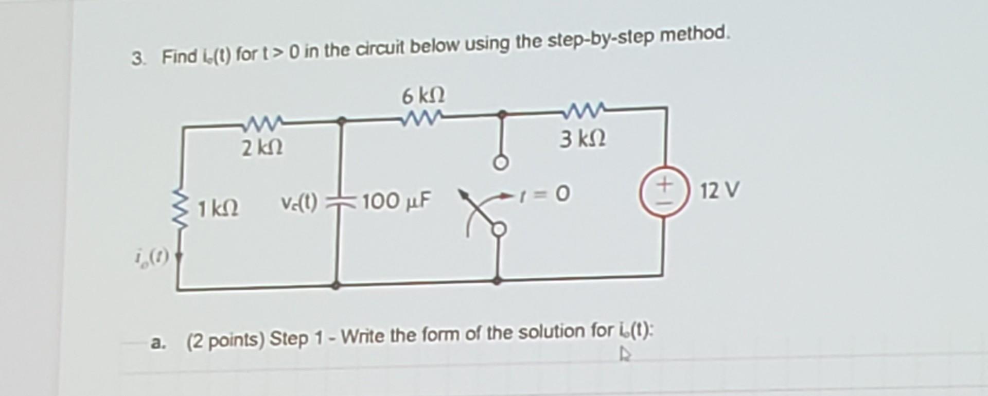 Solved 3. Find i0(t) for t>0 in the circuit below using the | Chegg.com
