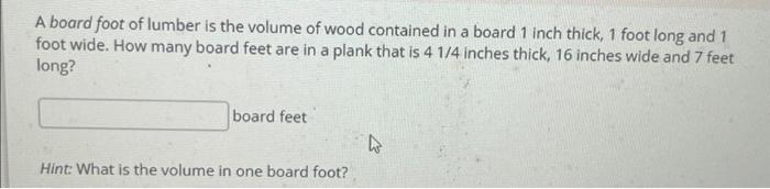 Solved A board foot of lumber is the volume of wood | Chegg.com